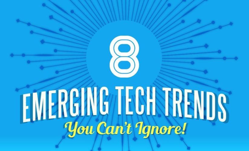 8 Emerging Tech Trends You Should Know About [Infographic] - Gadget Advisor