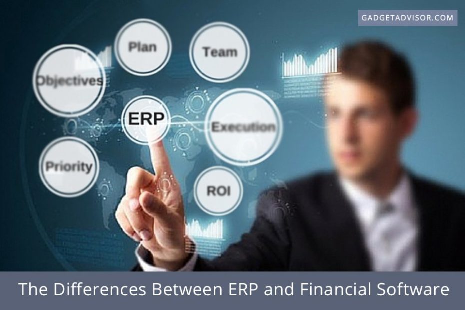 The Differences Between ERP and Financial Software - Gadget Advisor