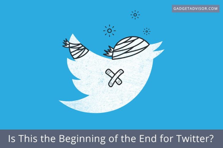 Is This the Beginning of the End for Twitter? - Gadget Advisor
